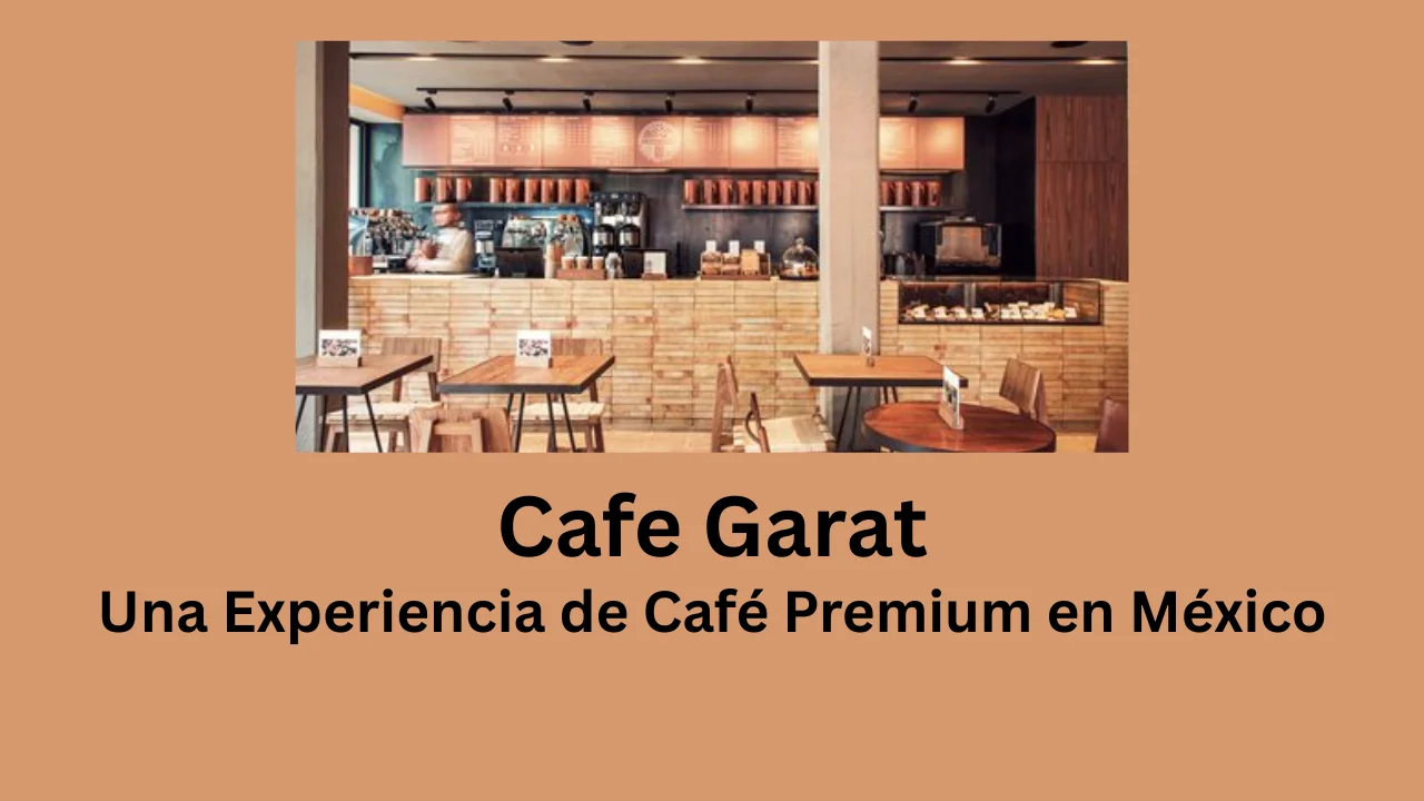 Café Garat- Una Experiencia de Café Premium en México